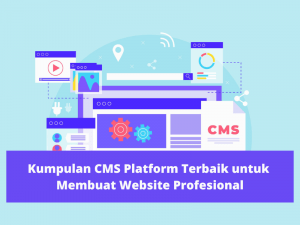 27 CMS Platform Terbaik untuk Mengelola Konten Website Anda