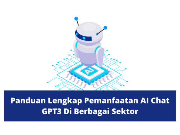 Chat GPT-3: Definisi, Manfaat, dan Cara Menggunakannya Untuk Bisnis!